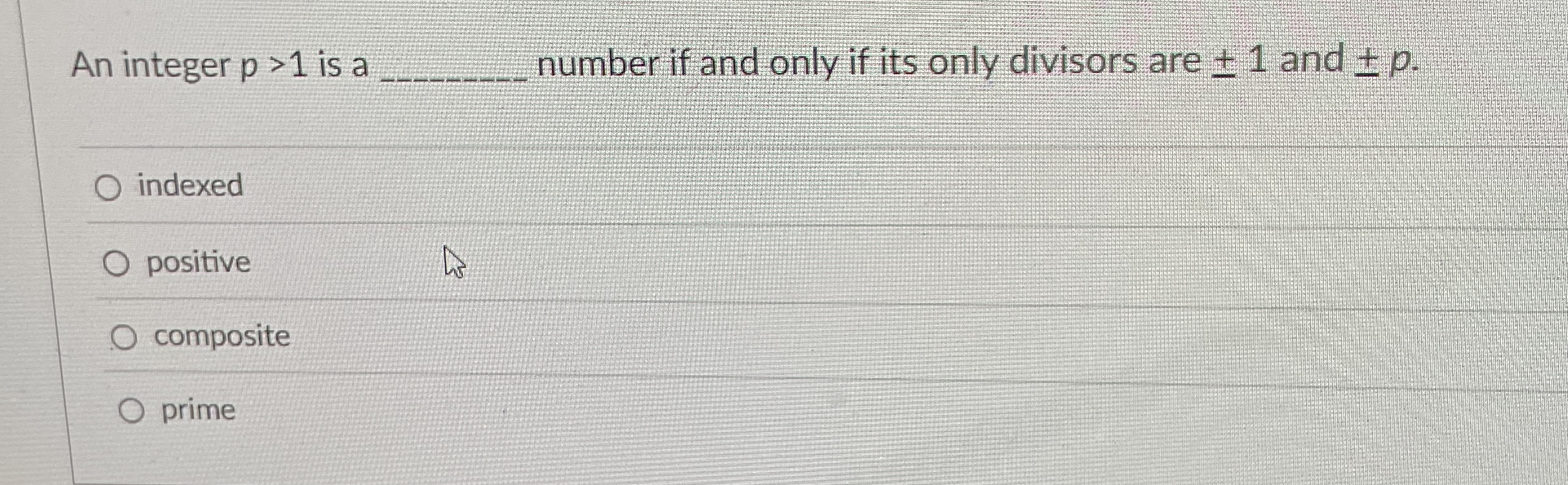 Solved An integer p>1 is anumber if and only if its only | Chegg.com Solved An integer p>1 is anumber if and only if its only | Chegg.com