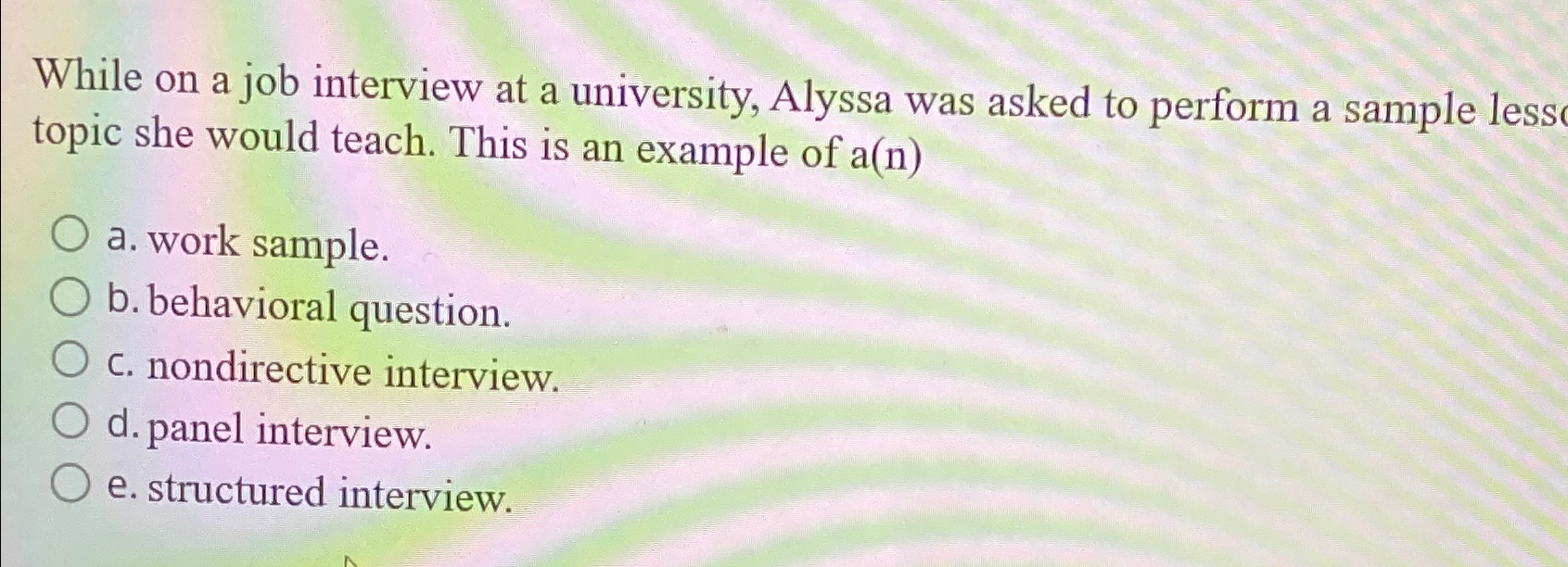 Solved While on a job interview at a university, Alyssa was | Chegg.com
