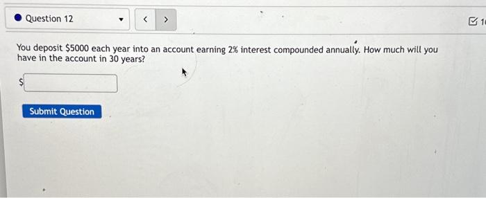 Solved You deposit $5000 each year into an account earning | Chegg.com