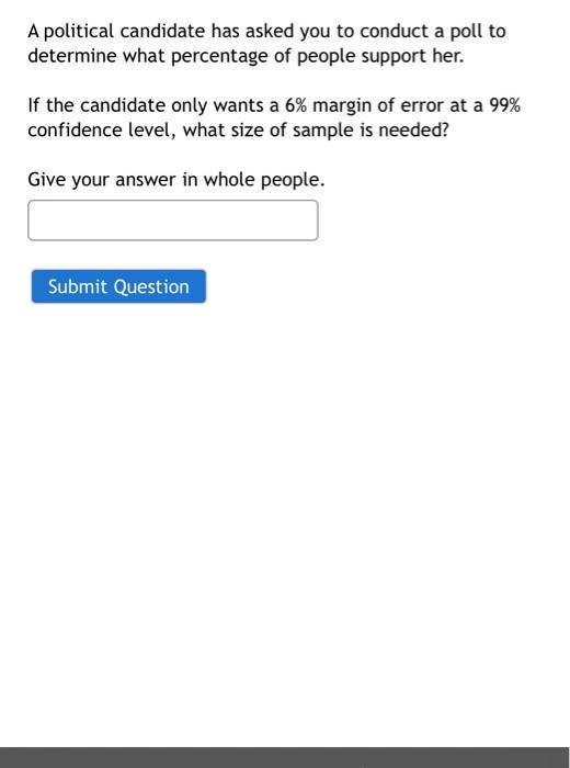 Solved A political candidate has asked you to conduct a poll | Chegg.com