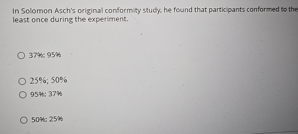 Solved In Solomon Asch's original conformity study, he found | Chegg.com