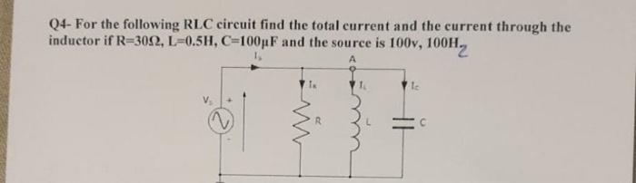 Solved Q4- For the following RLC circuit find the total | Chegg.com