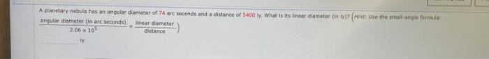 Solved A planetary nebula has an angular diameter of 74 are | Chegg.com