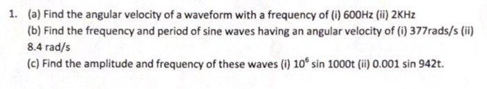 Solved 1. (a) Find the angular velocity of a waveform with a | Chegg.com