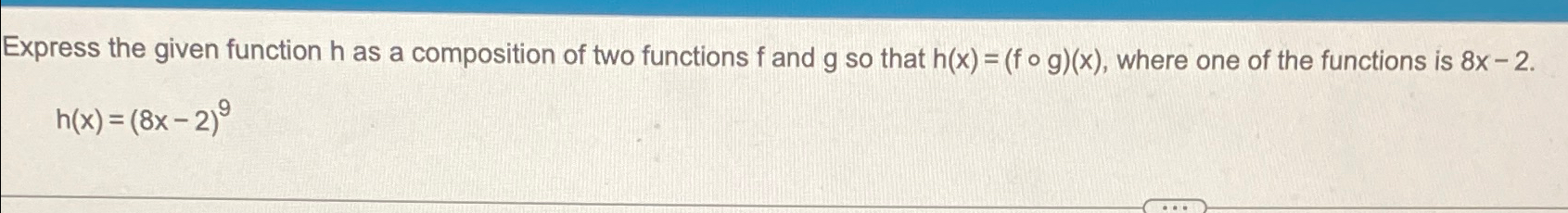 Solved Express the given function h ﻿as a composition of two | Chegg.com