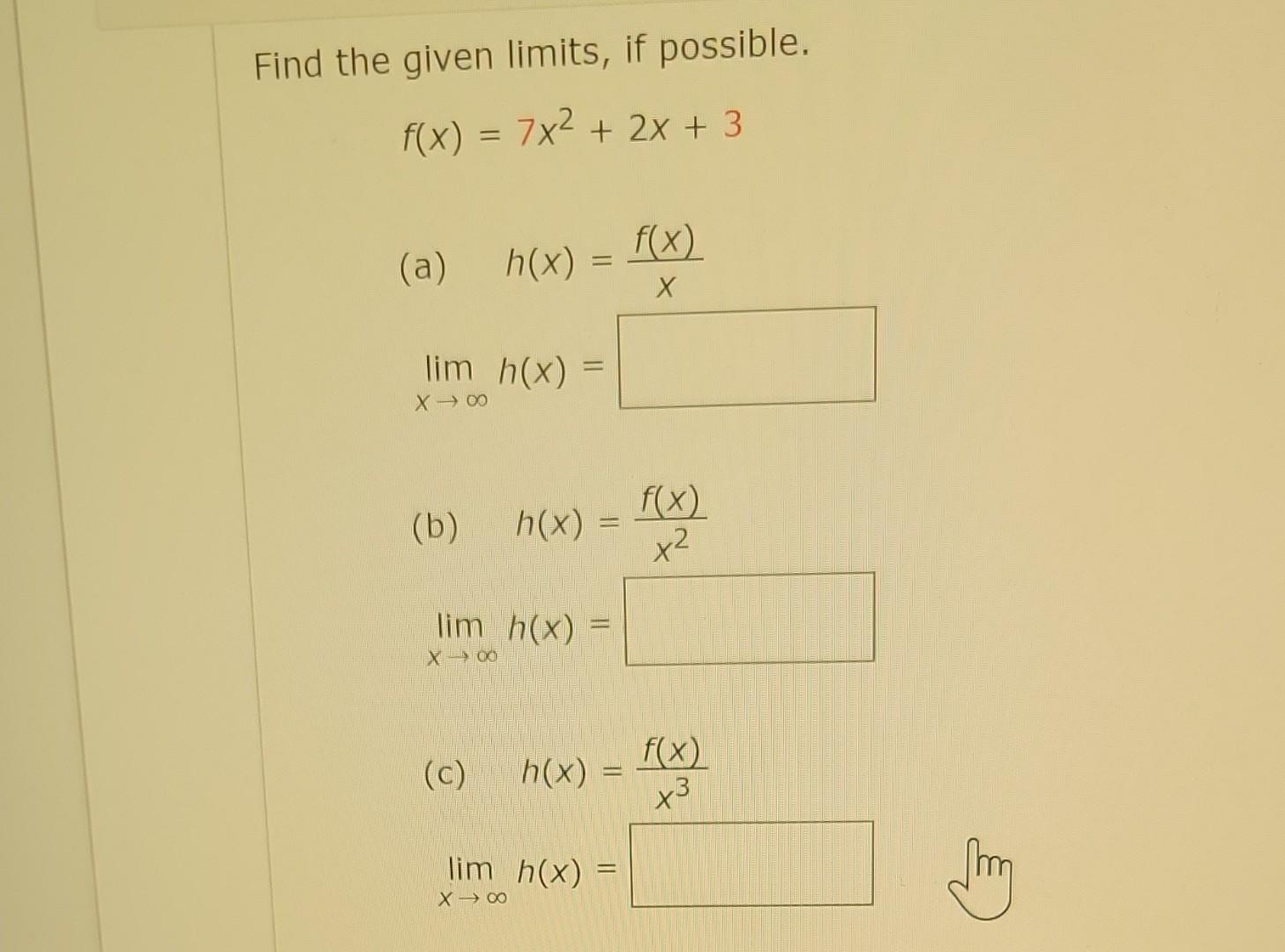 Solved Find the given limits, if possible. f(x)=7x2+2x+3 (a) | Chegg.com