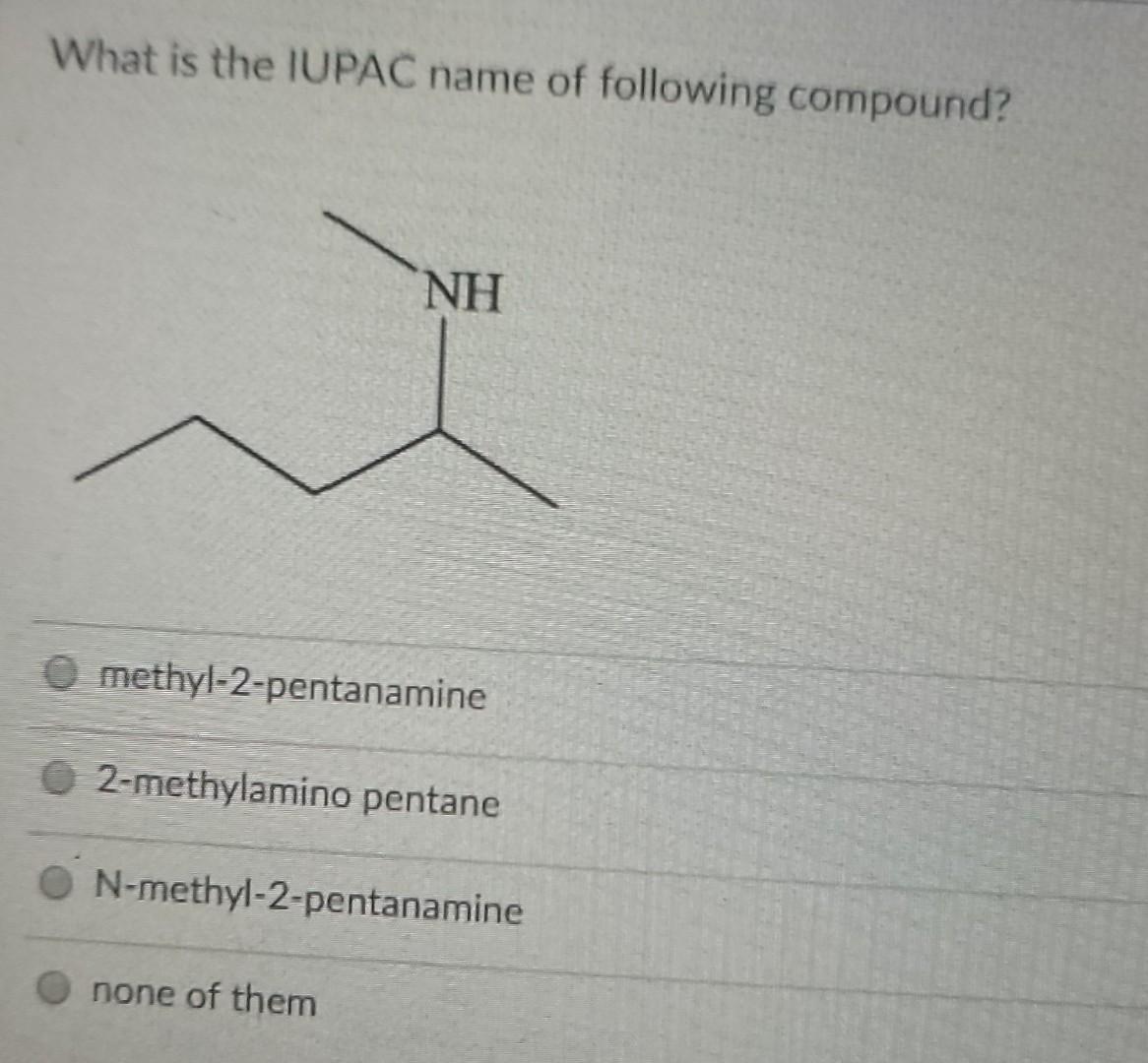 Solved What is the IUPAC name of following compound? | Chegg.com