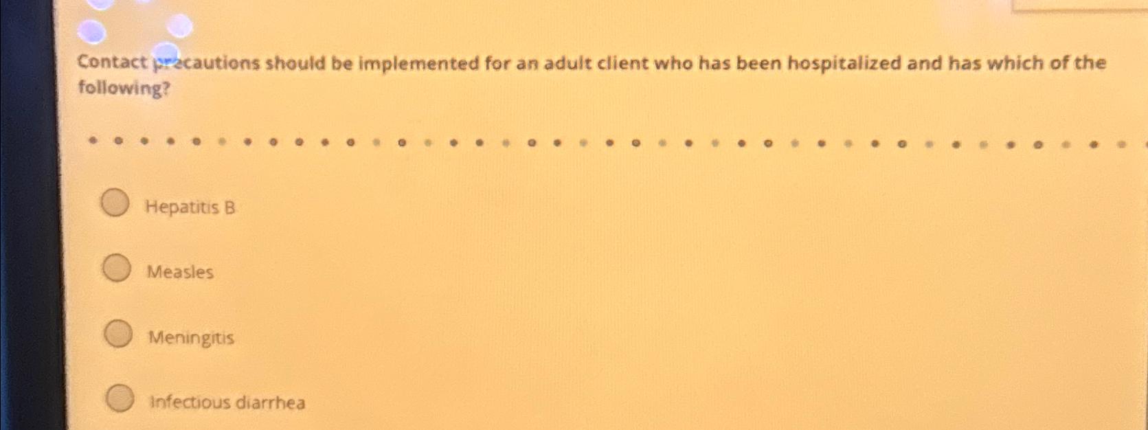 Solved Contact precautions should be implemented for an | Chegg.com