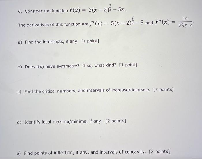 Solved 6. Consider the function f(x)=3(x−2)35−5x. The | Chegg.com