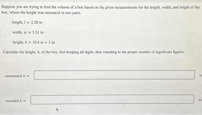 Solved Suppose you are trying to find the volume of a box | Chegg.com