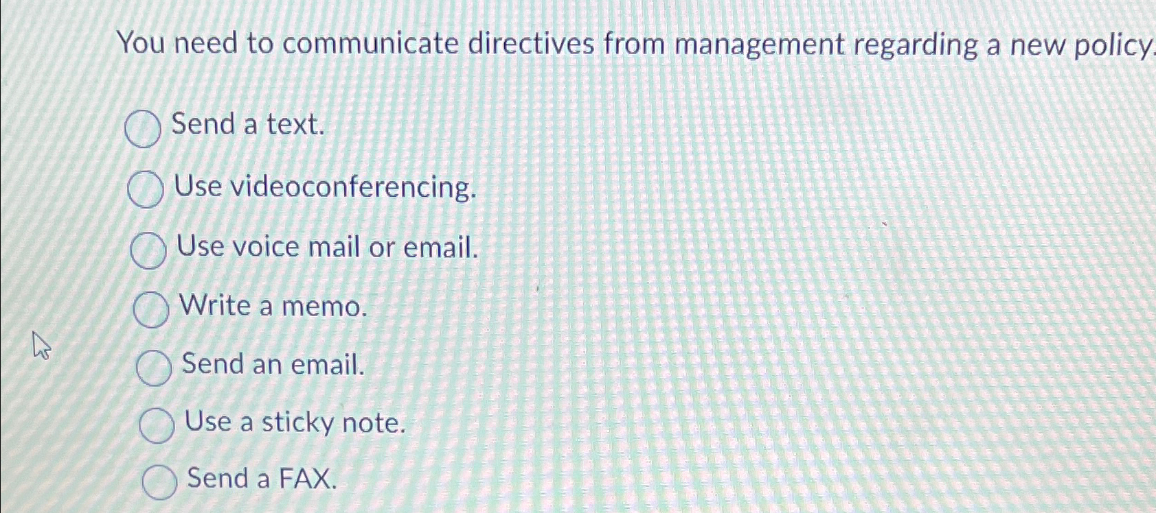 Solved You need to communicate directives from management | Chegg.com