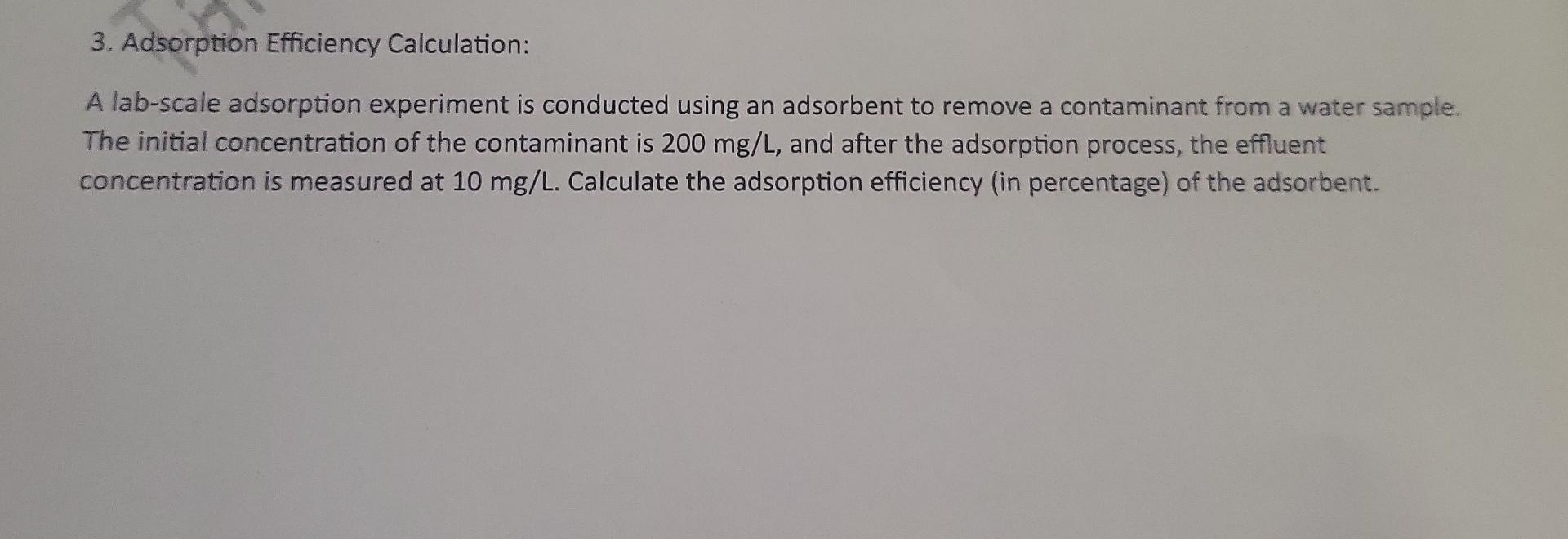 Solved 3. Adsorption Efficiency Calculation: A lab-scale | Chegg.com