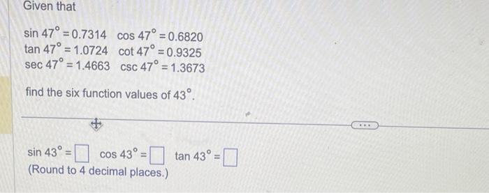 Solved Given that sin47∘=0.7314cos47∘=0.6820 | Chegg.com