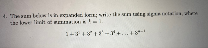 Solved 4. The sum below is in expanded form; write the sum | Chegg.com