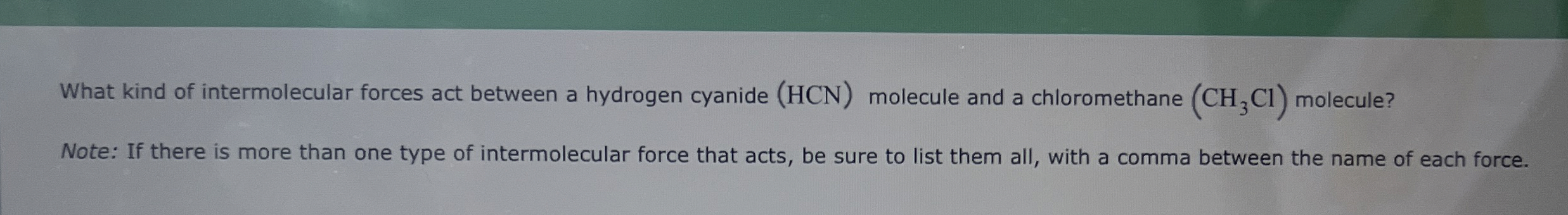 Solved What kind of intermolecular forces act between a | Chegg.com