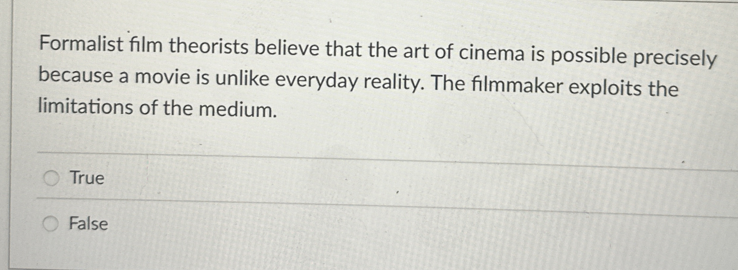 Solved Formalist film theorists believe that the art of | Chegg.com