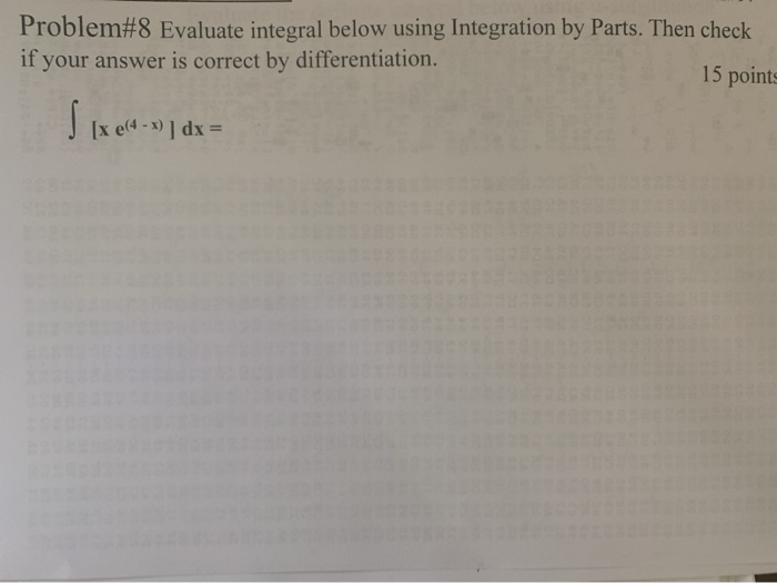Solved Problem#8 Evaluate integral below using Integration | Chegg.com