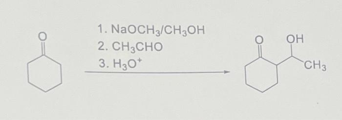 Solved 1. NaOCH3/CH3OH 2. CH3CHO 3. H3O+ | Chegg.com