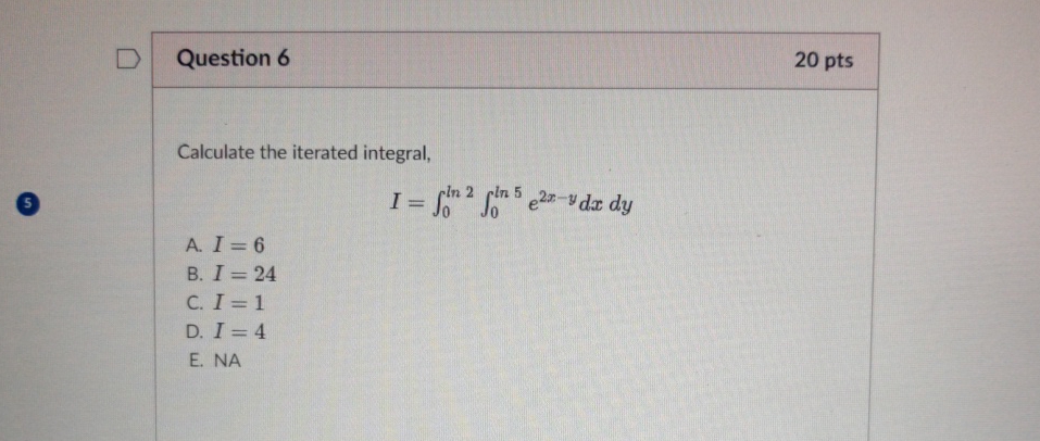 Solved Question 620 ﻿ptsCalculate the iterated | Chegg.com