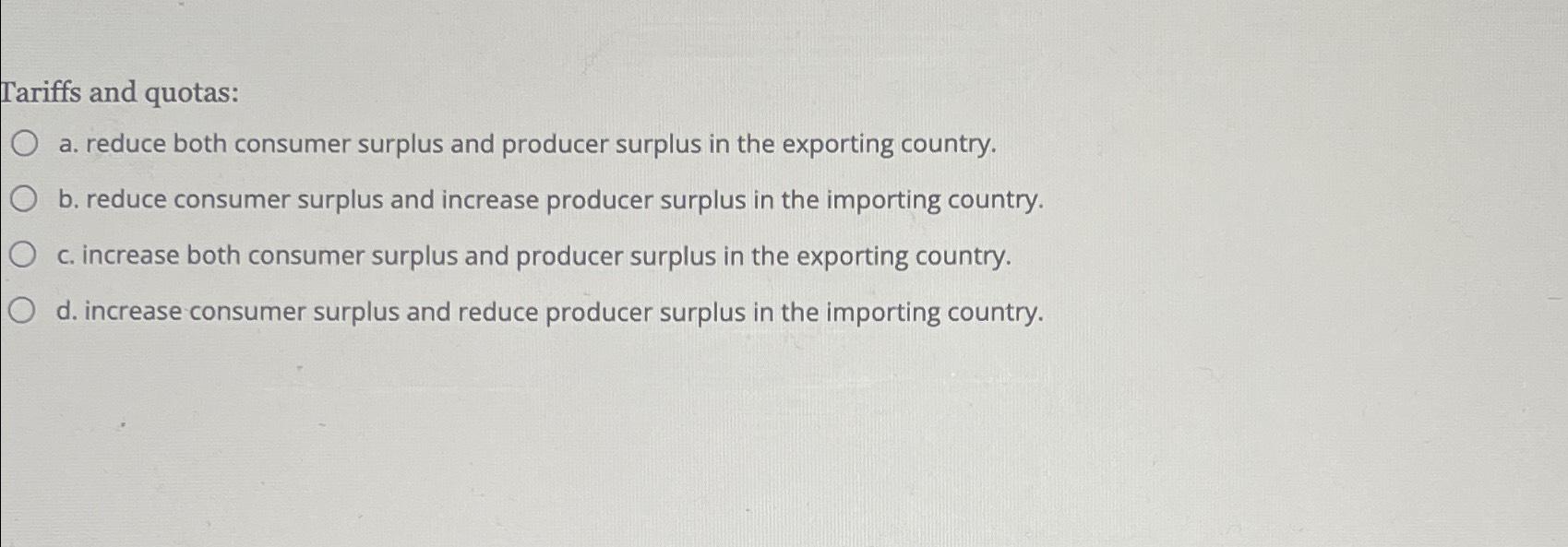 Solved Tariffs and quotas:a. ﻿reduce both consumer surplus | Chegg.com
