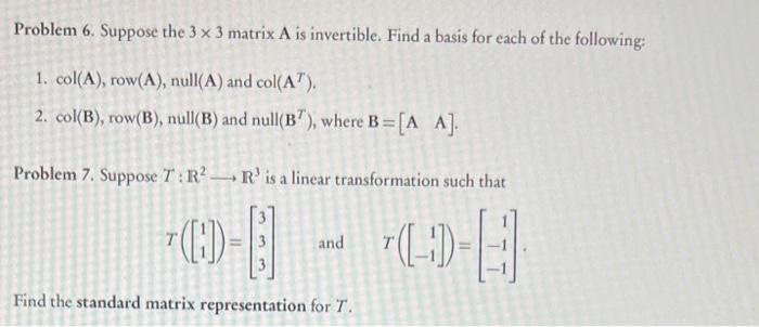 Solved Problem 6. Suppose the 3×3 matrix A is invertible. | Chegg.com