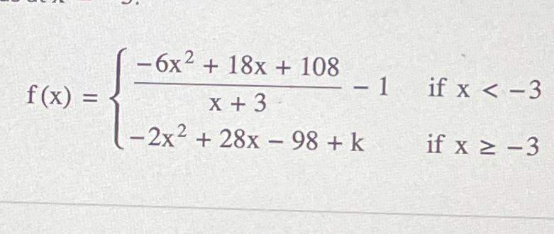 Solved f(x)={-6x2+18x+108x+3-1 if x