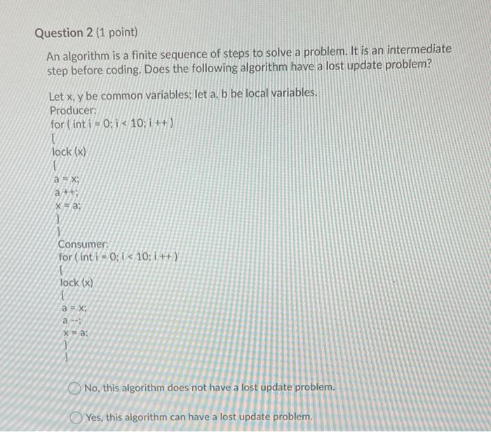 Solved Question 1 (1 point) An algorithm is a finite | Chegg.com