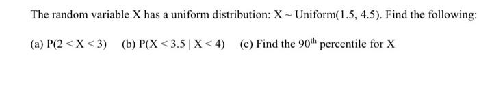 Solved The Random Variable X Has A Uniform Distribution X 0980