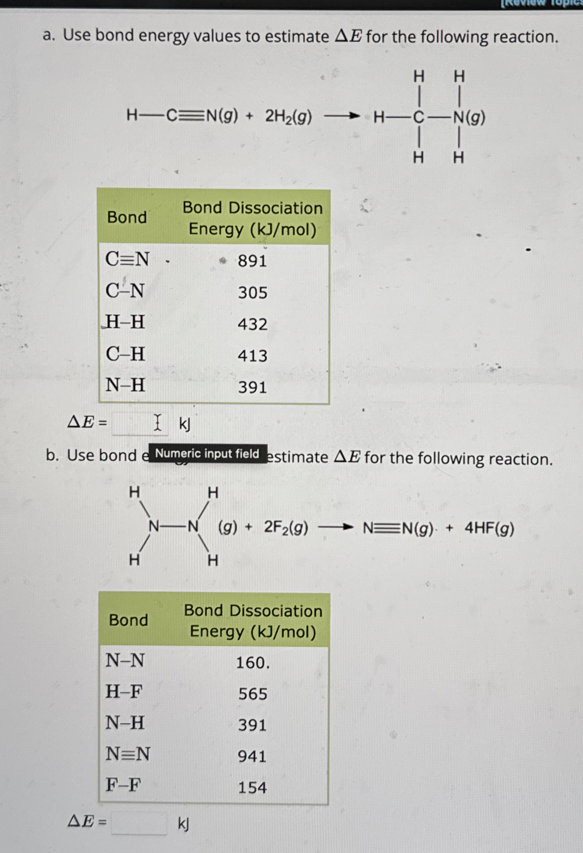 Solved a. ﻿Use bond energy values to estimate ΔE ﻿for the | Chegg.com