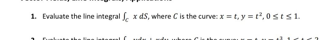 Solved Evaluate the line integral ∫C﻿xdS, ﻿where C ﻿is the | Chegg.com