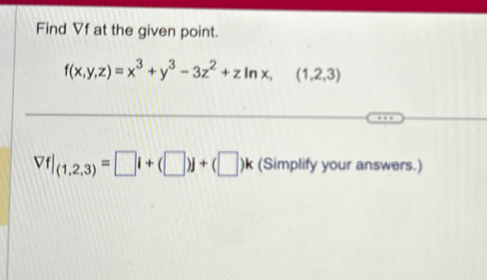 Solved Find gradf at the given | Chegg.com