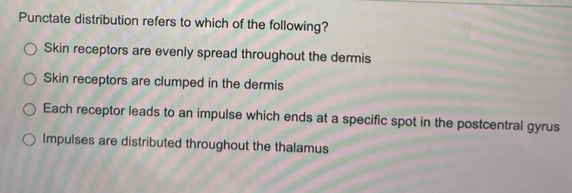 Solved Punctate distribution refers to which of the | Chegg.com