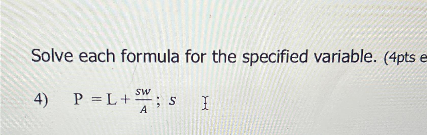 Solved Solve each formula for the specified variable. | Chegg.com