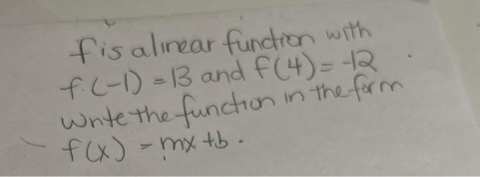 Solved fis alinear function with f(−1)=13 and f(4)=−12 wrte | Chegg.com