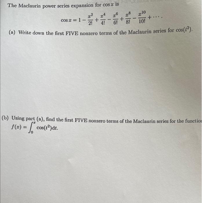 Solved The Maclaurin power series expansion for cosx is | Chegg.com