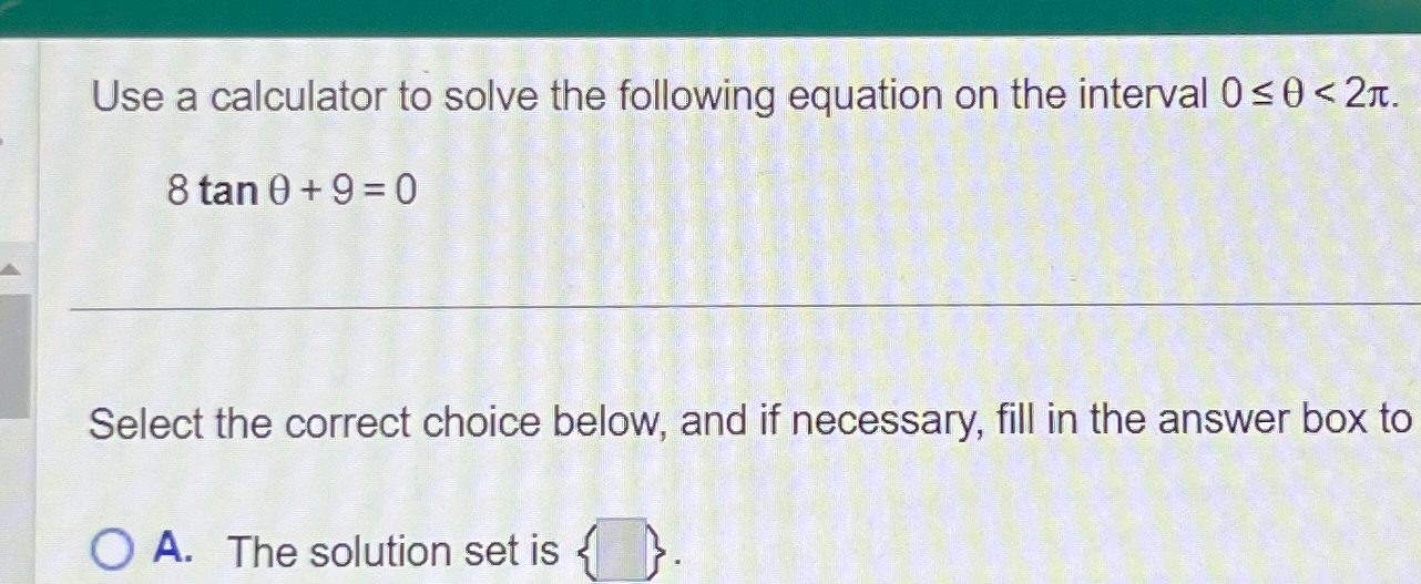 Solved Use a calculator to solve the following equation on | Chegg.com