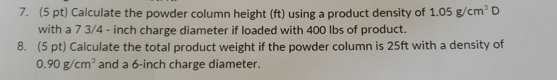 Solved 7. (5 pt) Calculate the powder column height ( ft) | Chegg.com