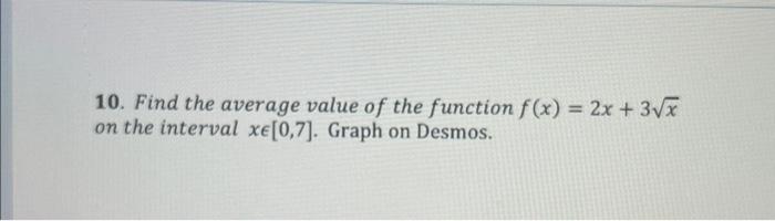 Solved 10. Find the average value of the function f(x)=2x+3x | Chegg.com