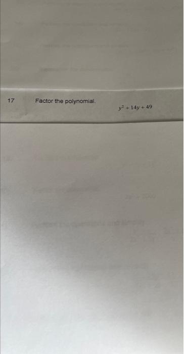 Solved Factor the polynomial. y2+14y+49 | Chegg.com