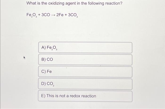 Solved What is the oxidizing agent in the following | Chegg.com