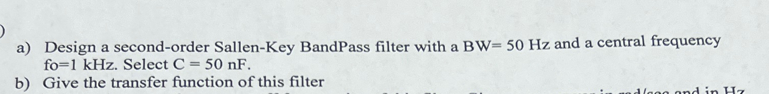 Solved a) ﻿Design a second-order Sallen-Key BandPass filter | Chegg.com