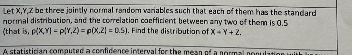 Solved Let X,Y,Z be three jointly normal random variables | Chegg.com