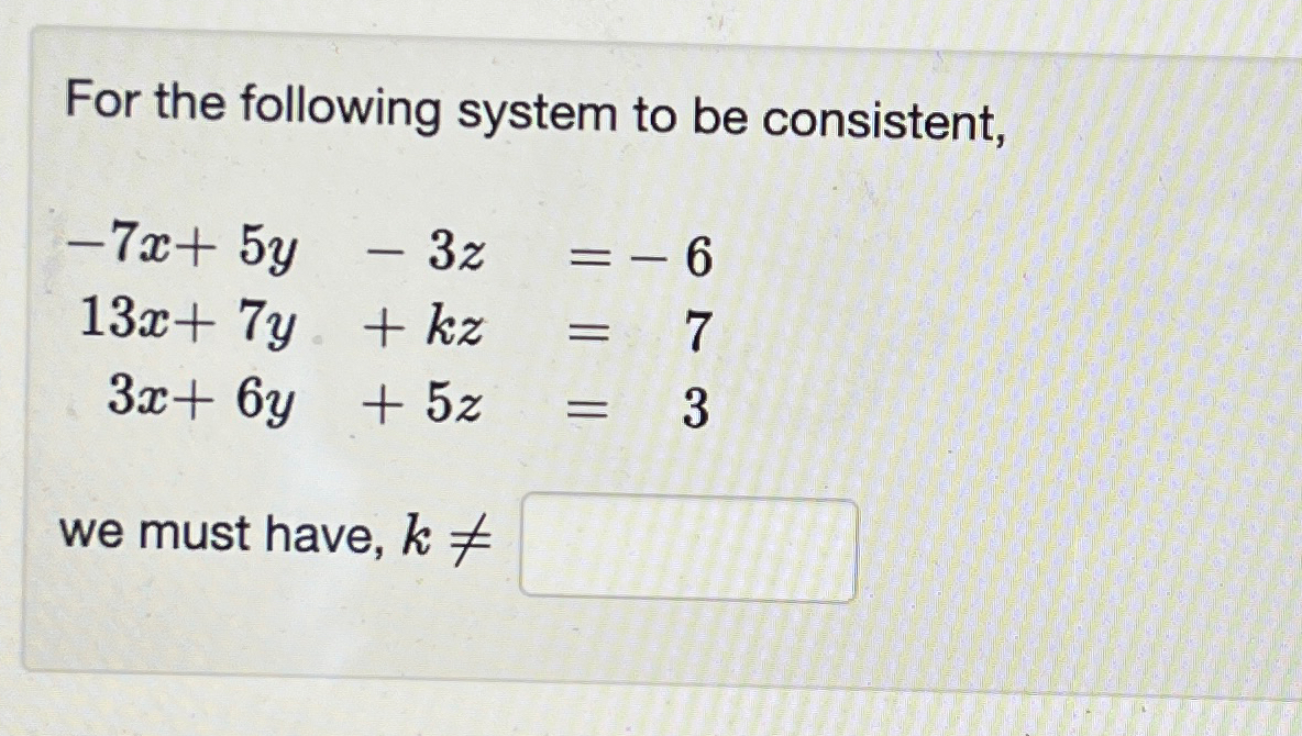 Solved For the following system to be | Chegg.com