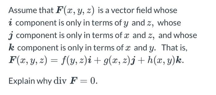 Solved Assume that F(x,y,z) is a vector field whose i | Chegg.com