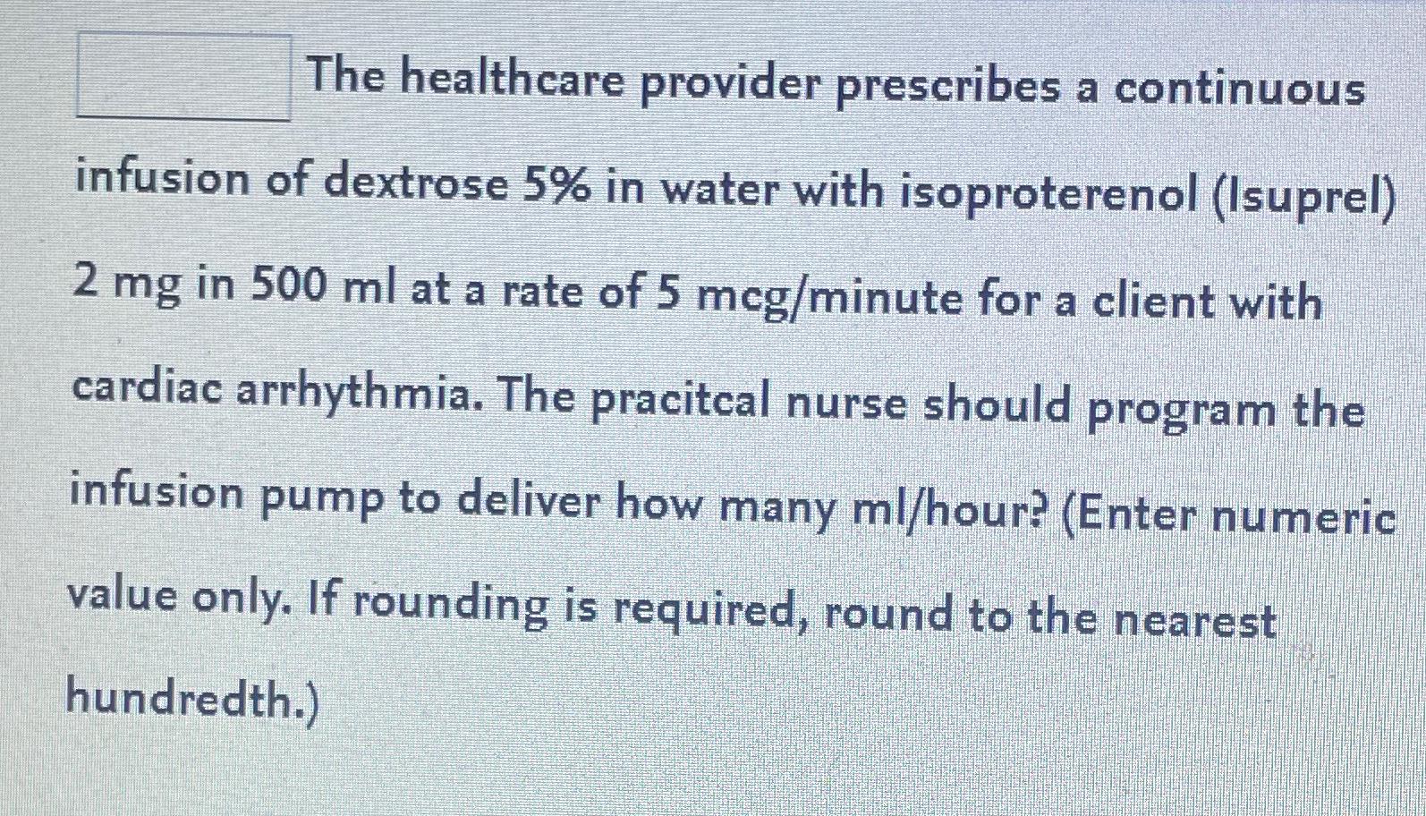Solved The healthcare provider prescribes a continuous | Chegg.com