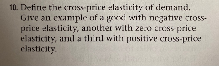 Solved 10. Define the cross-price elasticity of demand. Give | Chegg.com