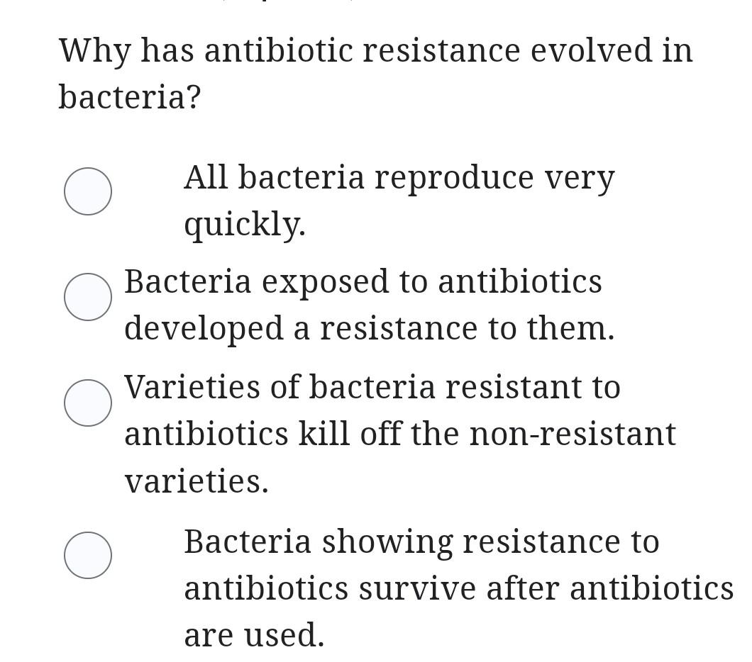 Solved Why has antibiotic resistance evolved in bacteria? | Chegg.com