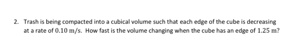 Solved Trash is being compacted into a cubical volume such | Chegg.com