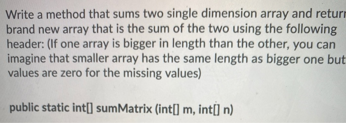 Solved Write a method that sums two single dimension array | Chegg.com
