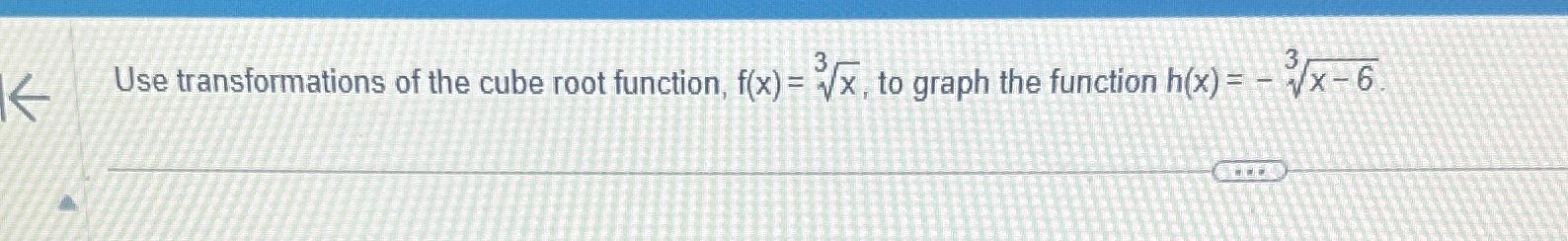 Solved Use transformations of the cube root function, | Chegg.com